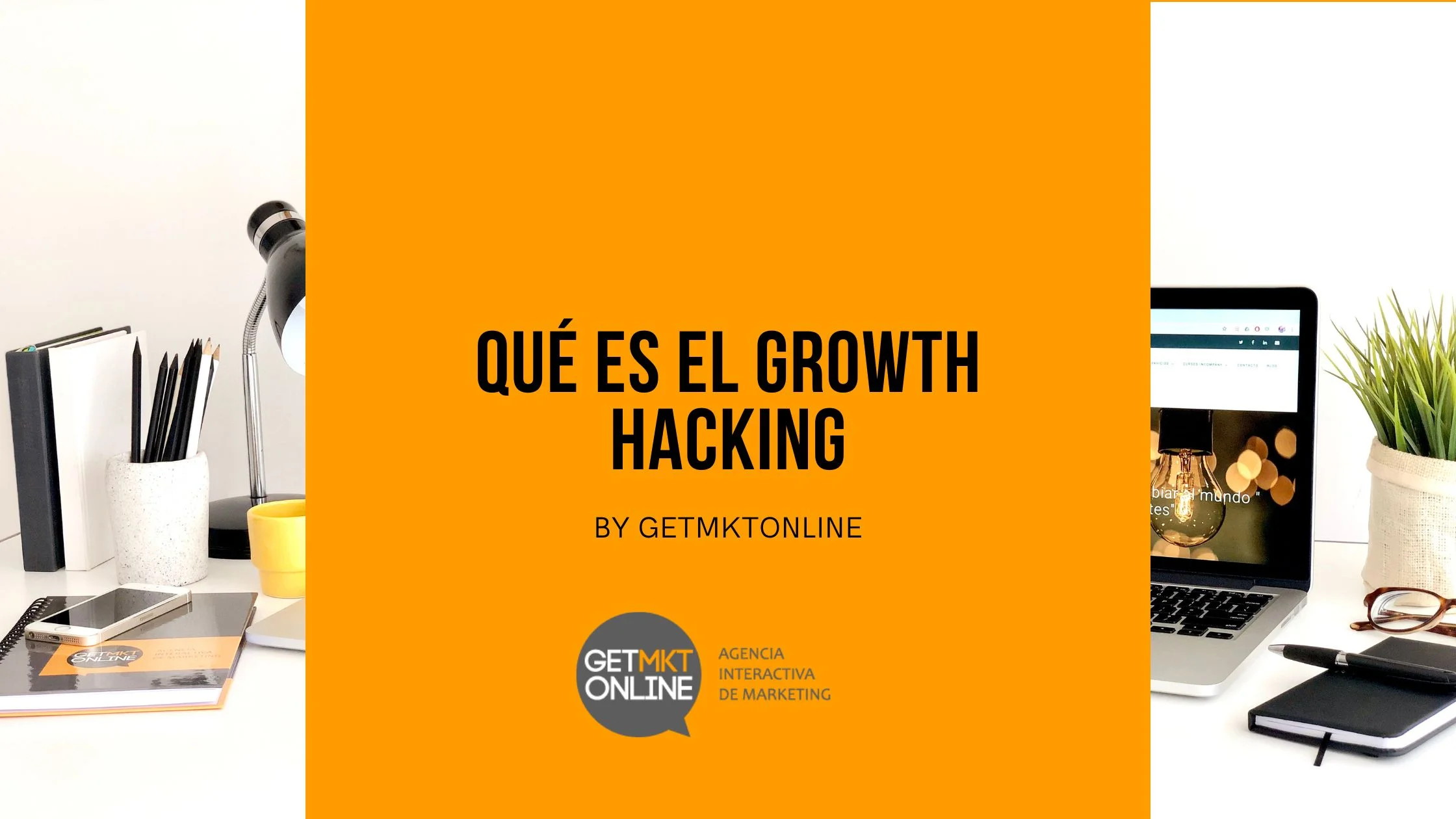 ¿Qué es el Growth Hacking en realidad? - GetMktOnline